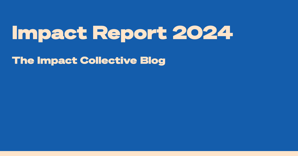 Impact Report 2024 | The Impact Collective